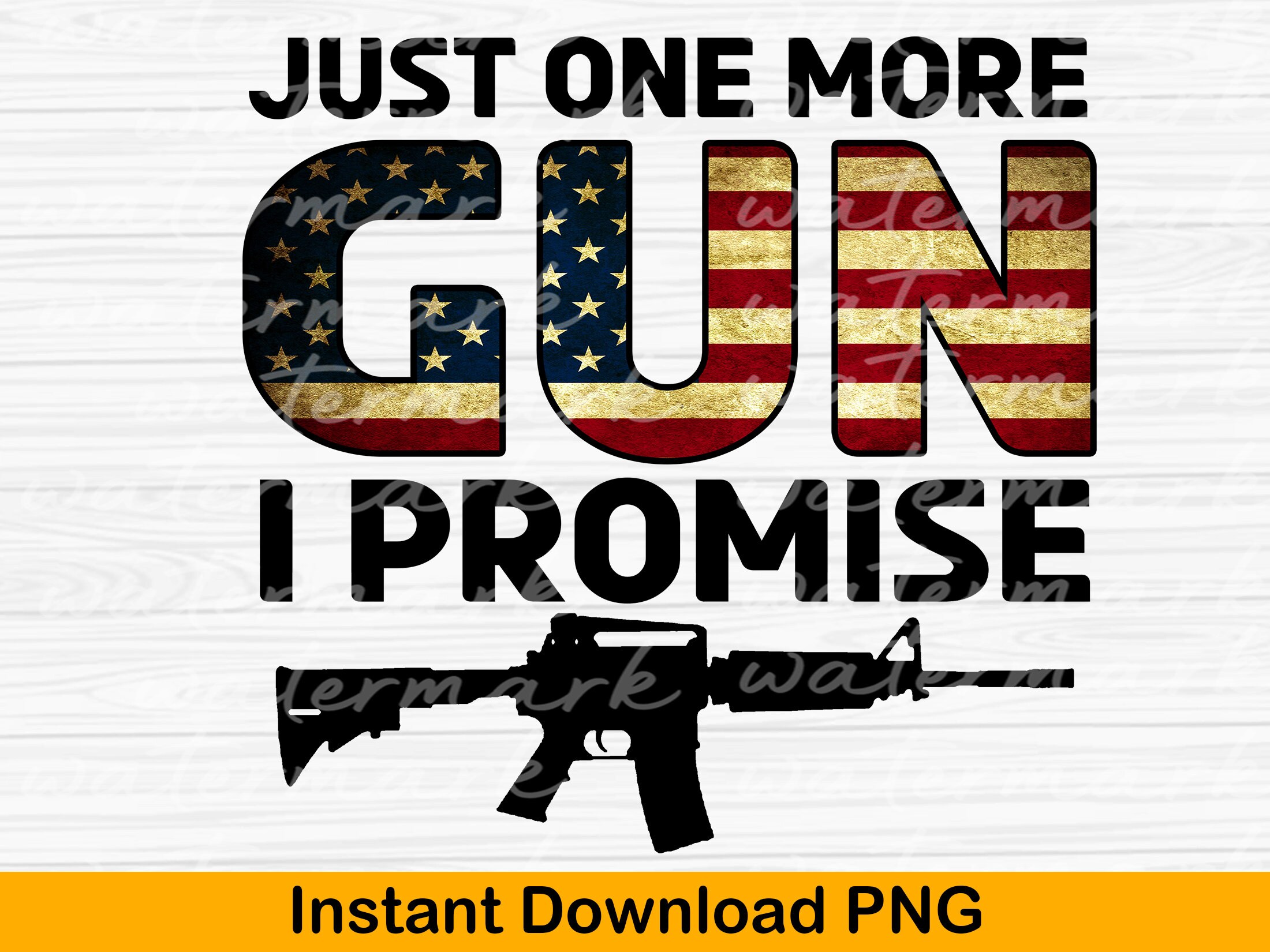 Just One More Gun I Promise Gun Png Gun Sublimation Png - Etsy