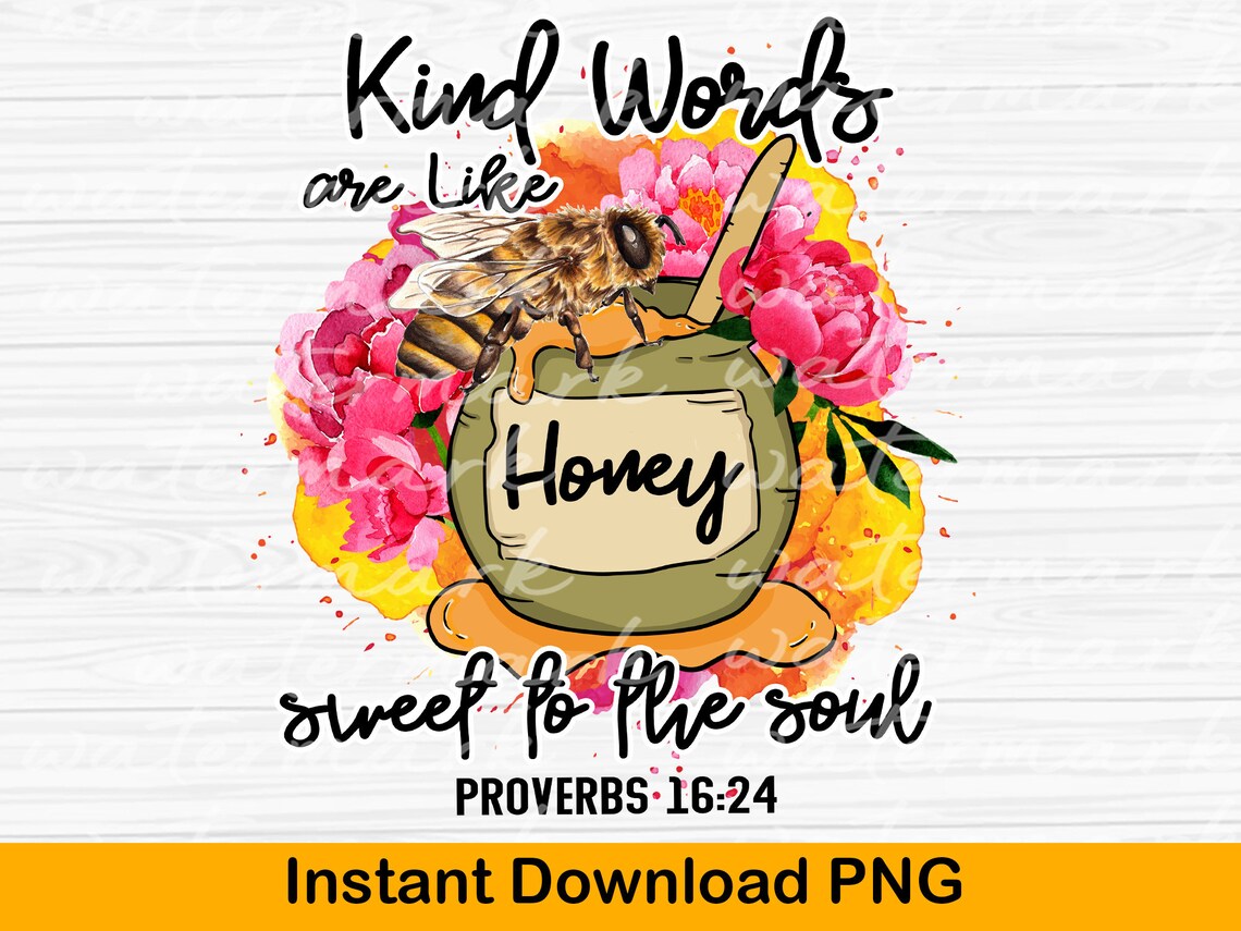 Kind Words Are Like Honey Sublimation PNG Design Christian | Etsy