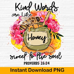 Kind Words Are Like Honey Sublimation PNG Design Christian | Etsy