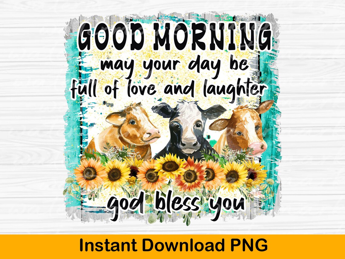 Positive Cow Sublimation Good Morning Cow Png Farm Animal - Etsy