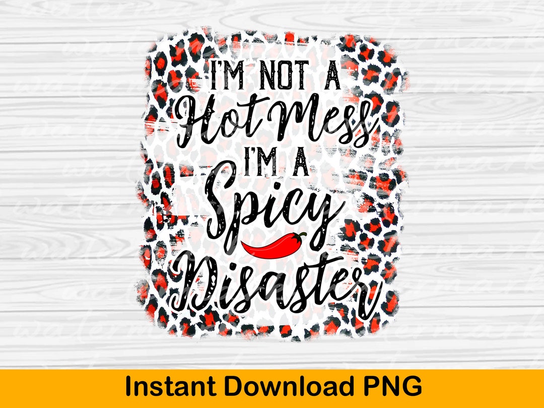 Sarcastic Spicy Disaster Mom Life Sublimation PNG - Funny Adult Design ...