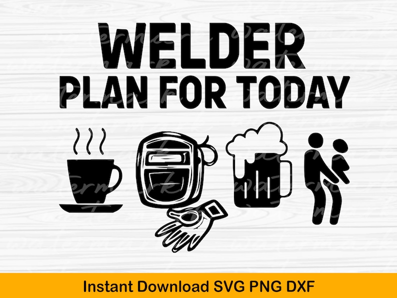 Funny Welder Svg Plan for Today Welding Svg Welder Clipart - Etsy