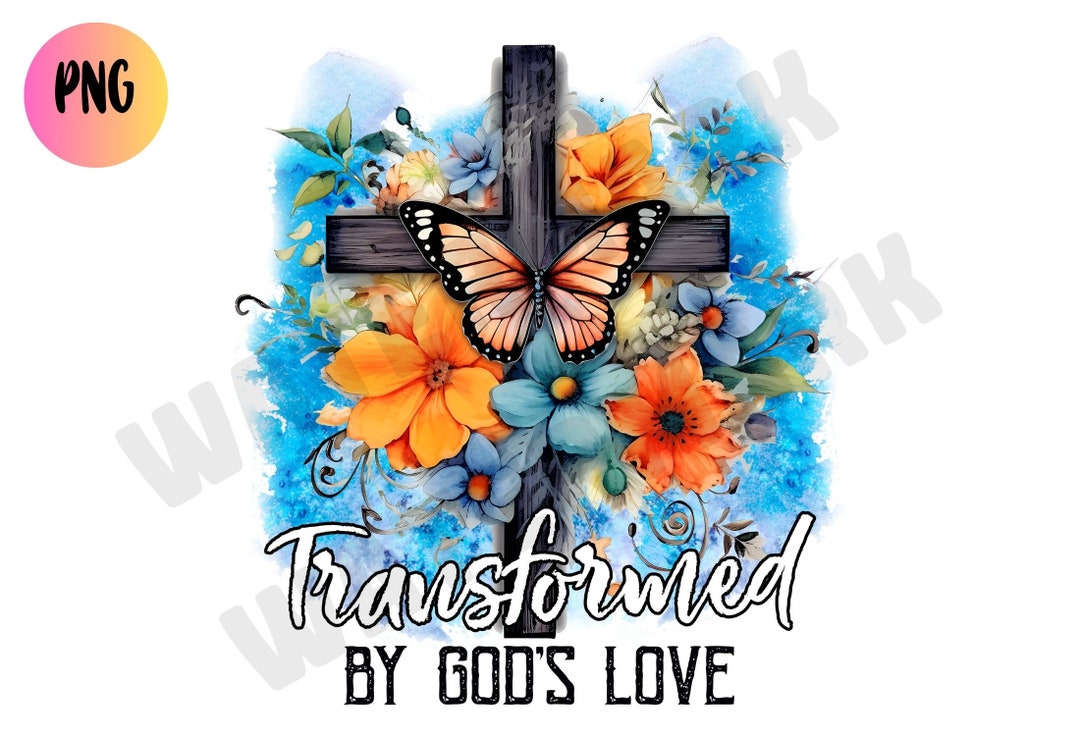 Transformed by Gods Love, Butterfly Png, Butterfly Png, Christian Png ...