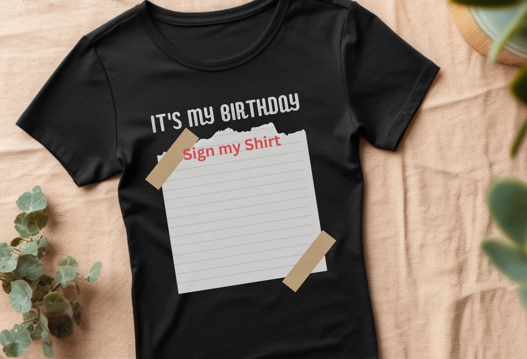 Sign My Shirt Birthdays Png, Gift Party Png, Funny Birthday Png - Etsy