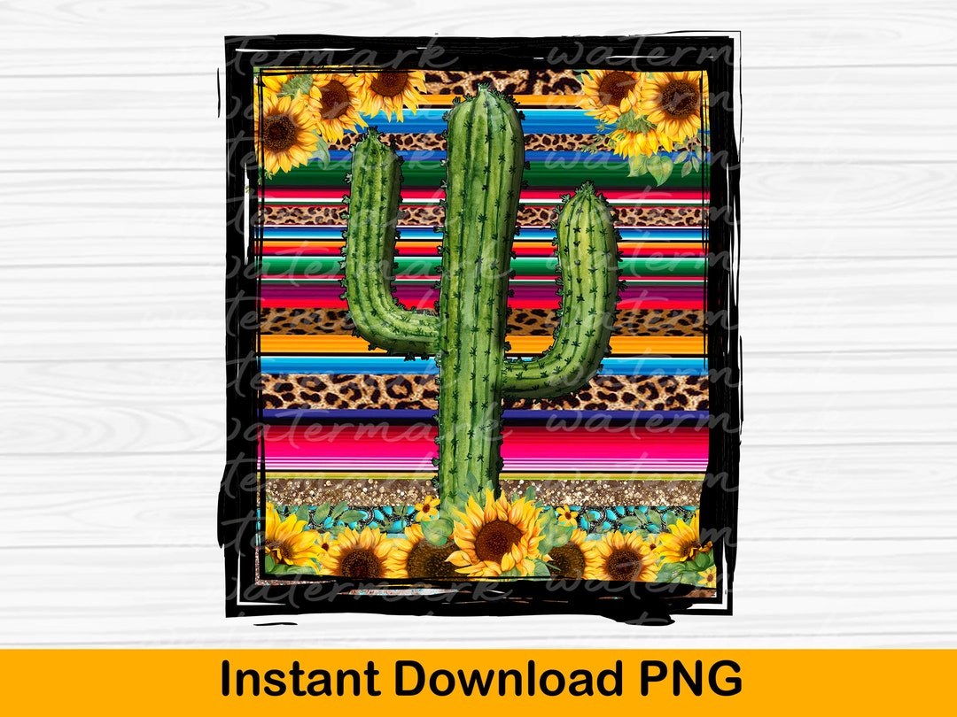 Serape and Sunflower Cactus PNG Serape Png Cactus PNG - Etsy