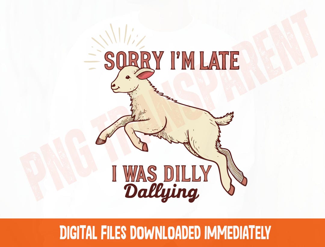 Sorry I'm Late Png, Funny Goat Png, Farm Animal Sublimation, Vintage ...
