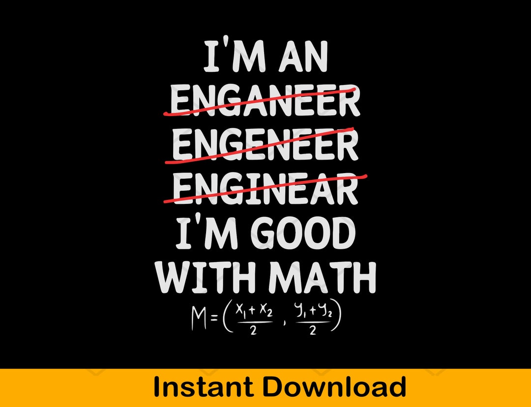 Engineer I'm Good With Math Svg Png, Sarcastic Svg, Sarcasm Svg, Math ...