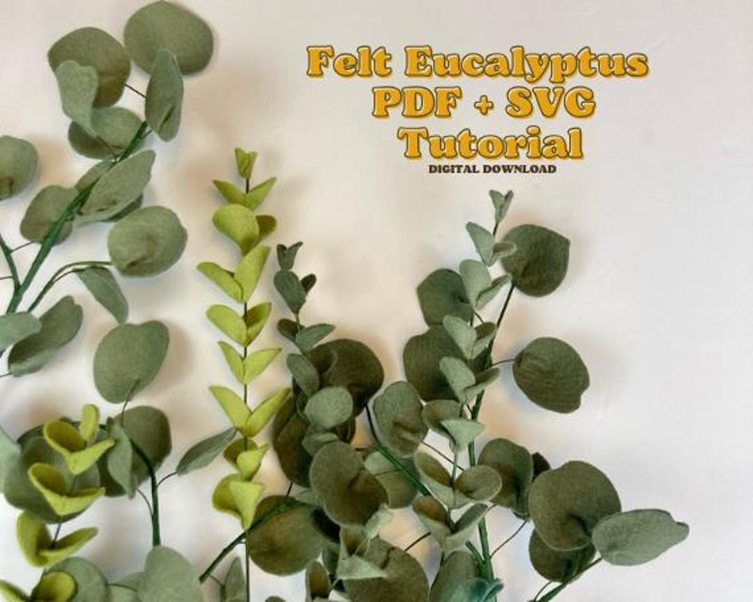 Felt Eucalyptus SVG and PDF Pattern and Tutorial, Digital Download - Etsy