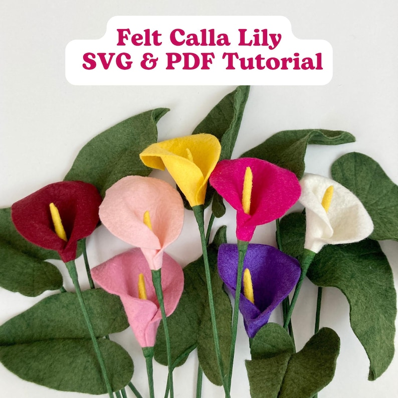 Felt Calla Lilies SVG and PDF Pattern and Tutorial, Digital Download - Etsy