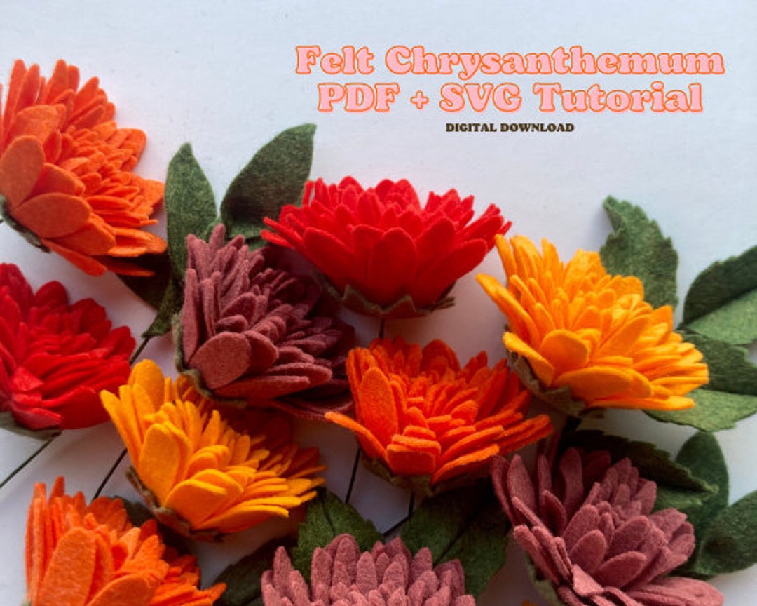 Felt Chrysanthemum SVG and PDF Pattern and Tutorial, Digital Download ...