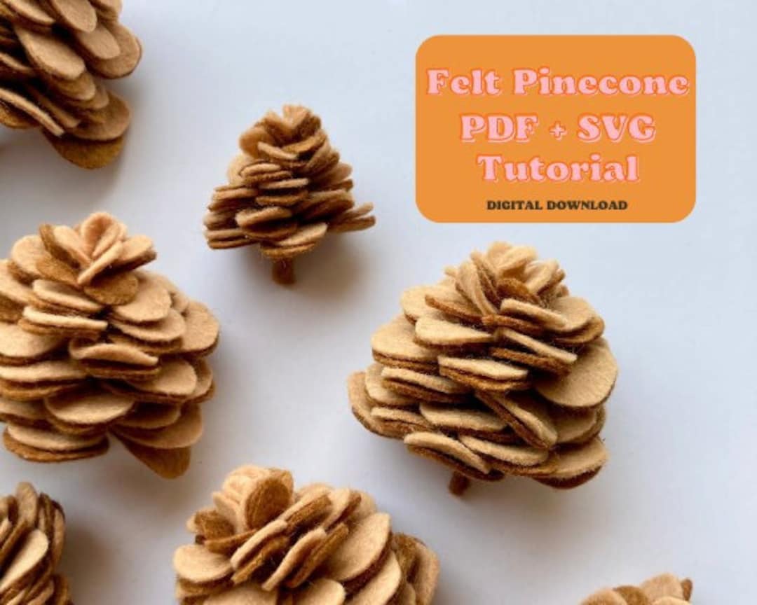 Felt Pinecone SVG and PDF Pattern and Tutorial, Digital Download - Etsy