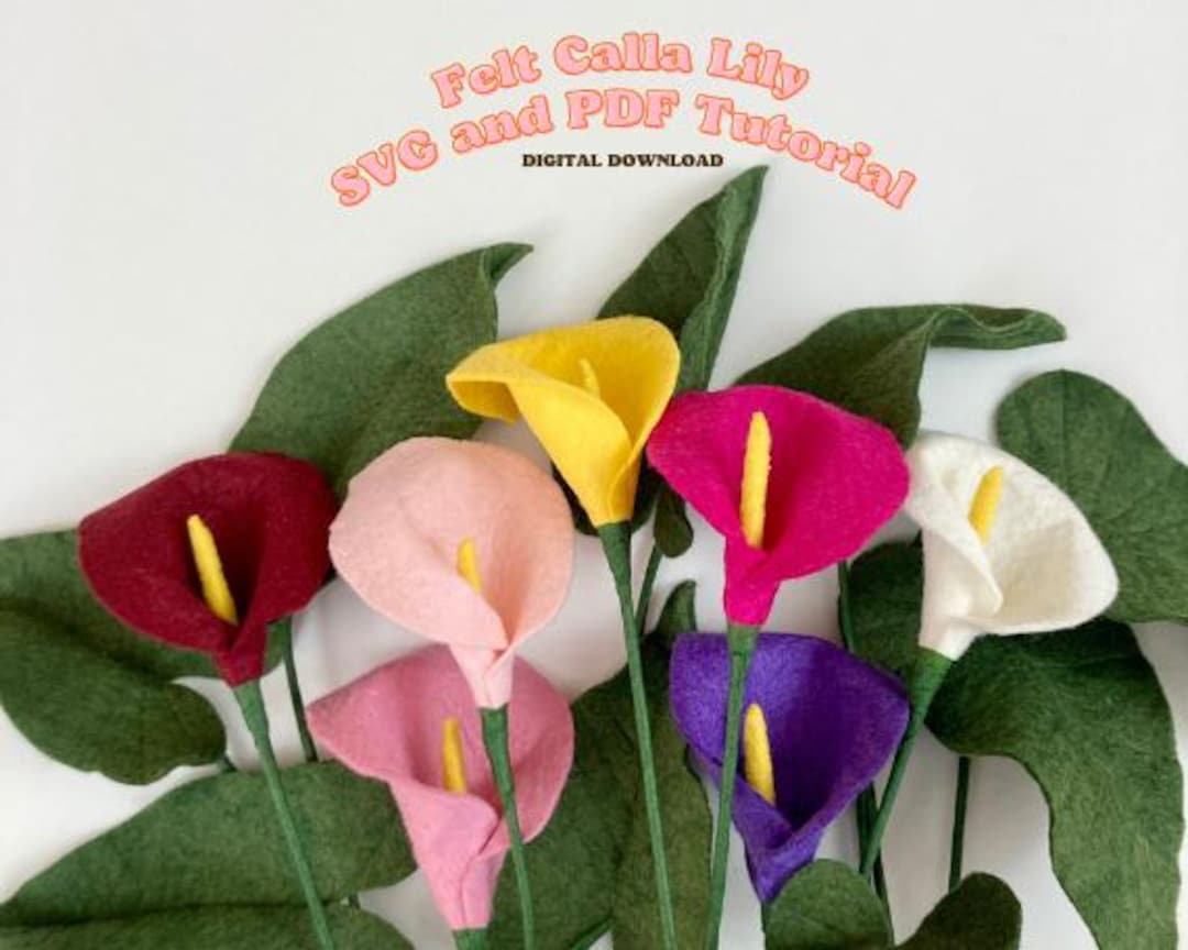 Felt Calla Lilies SVG and PDF Pattern and Tutorial, Digital Download - Etsy