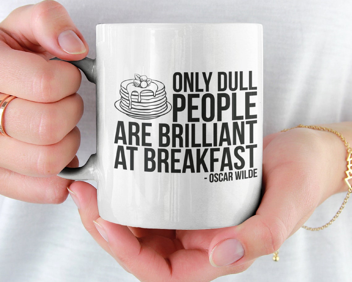 Only Dull People Are Brilliant at Breakfast Oscar Wilde - Etsy