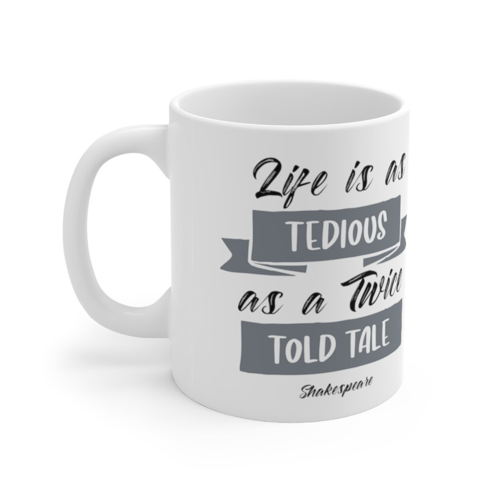 Life is as Tedious as a Twice Told Tale Shakespeare Ceramic - Etsy