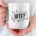 WTF Ceramic Mug 11oz Funny Mug Funny Coffee Mug Funny Office Mug ...