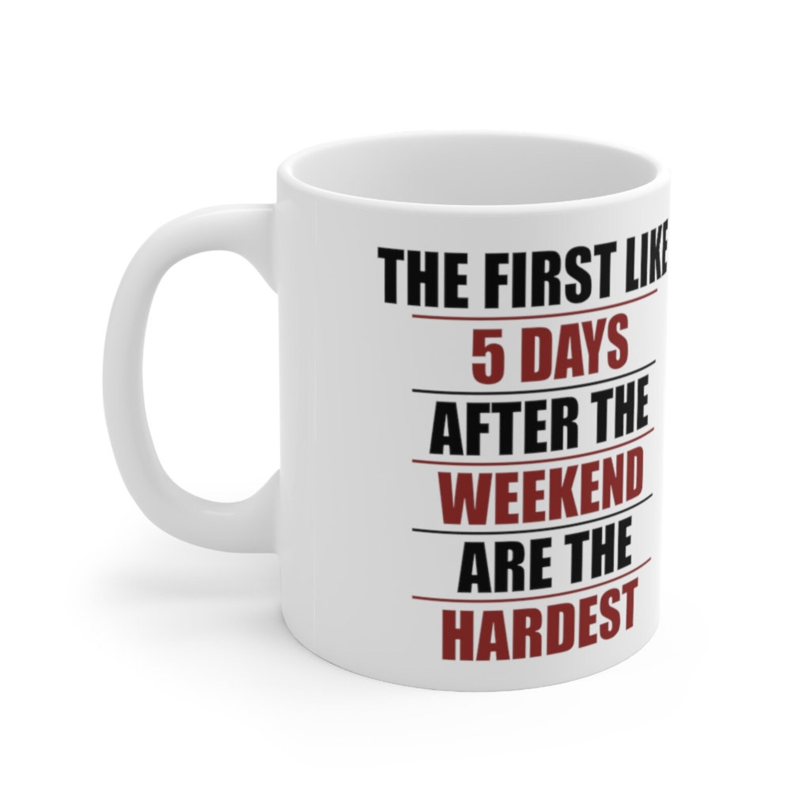 The First Like Five Days After the Weekend Are the Hardest - Etsy