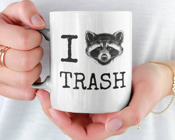 I Love Trash I Raccoon Head Trash Ceramic Mug 11oz Funny Mug | Etsy