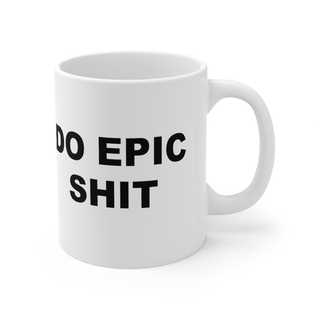 Do Epic Shit Mug 11oz Funny Mugs Inspirational Motivational - Etsy UK