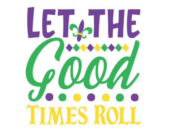 Let The Good Times Roll Svg Mardi Gras Mask Svg Mardi Gras Etsy