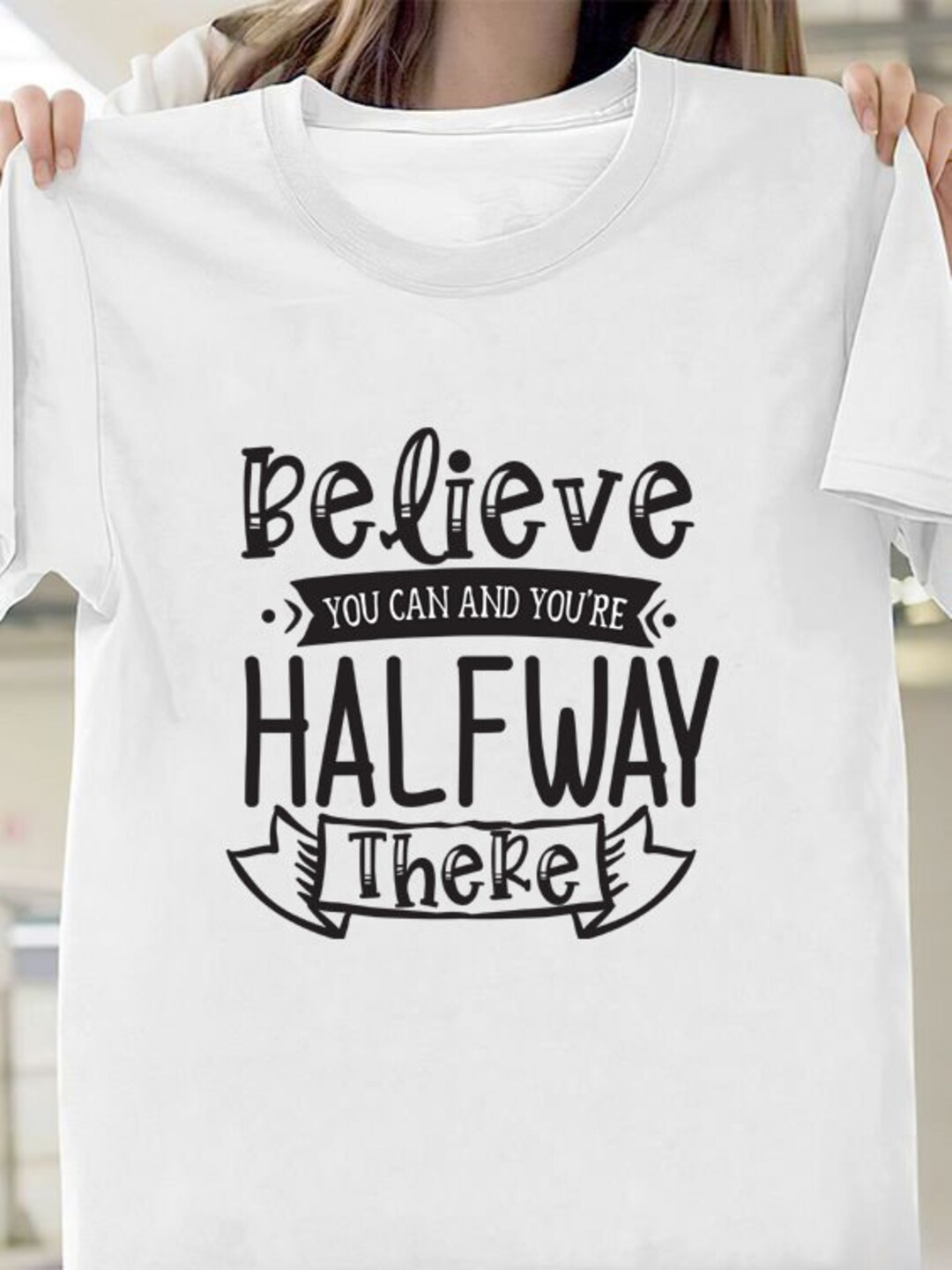 Believe You Can and You're Halfway There Svg, Motivational Quote ...