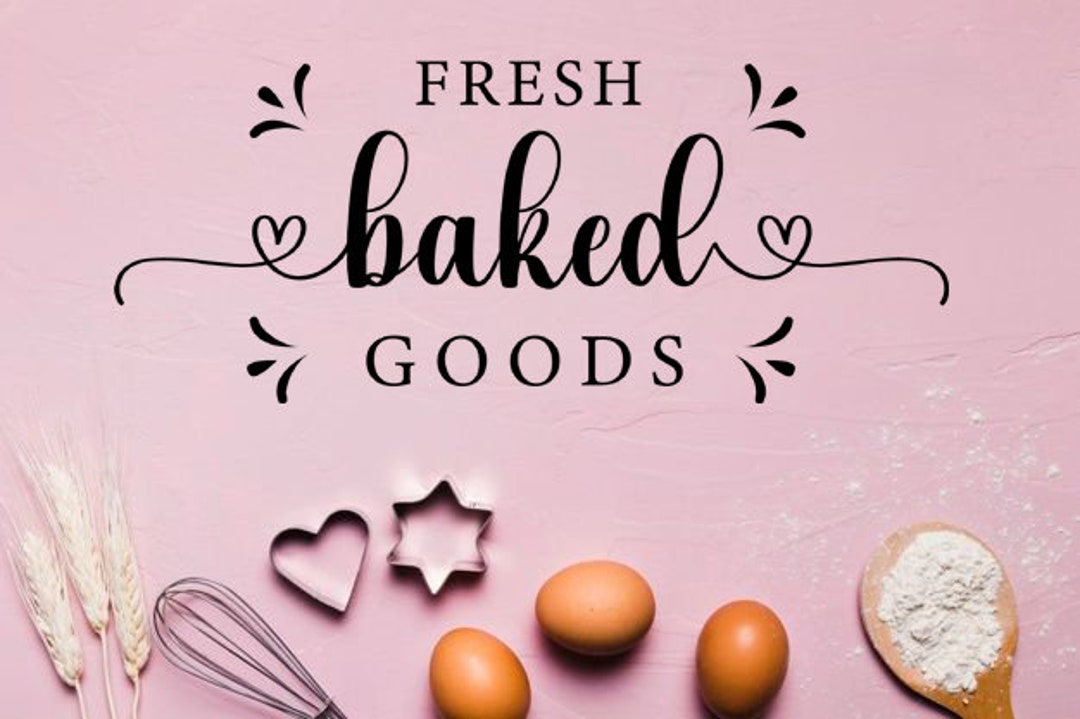 Fresh Baked Goods Svg, Baked Goods, Farmhouse Kitchen Sign, Kitchen ...