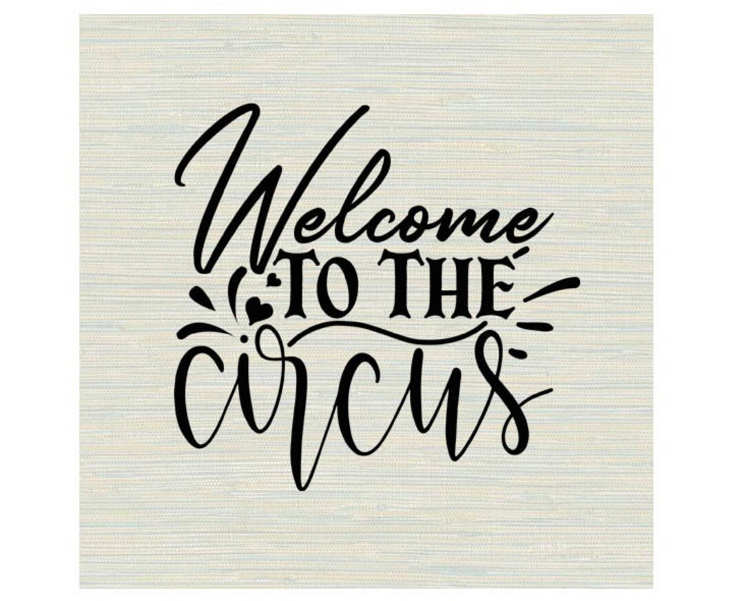 Welcome to the Circus SVG Welcome Svg the Circus Svg Magic Show Svg ...