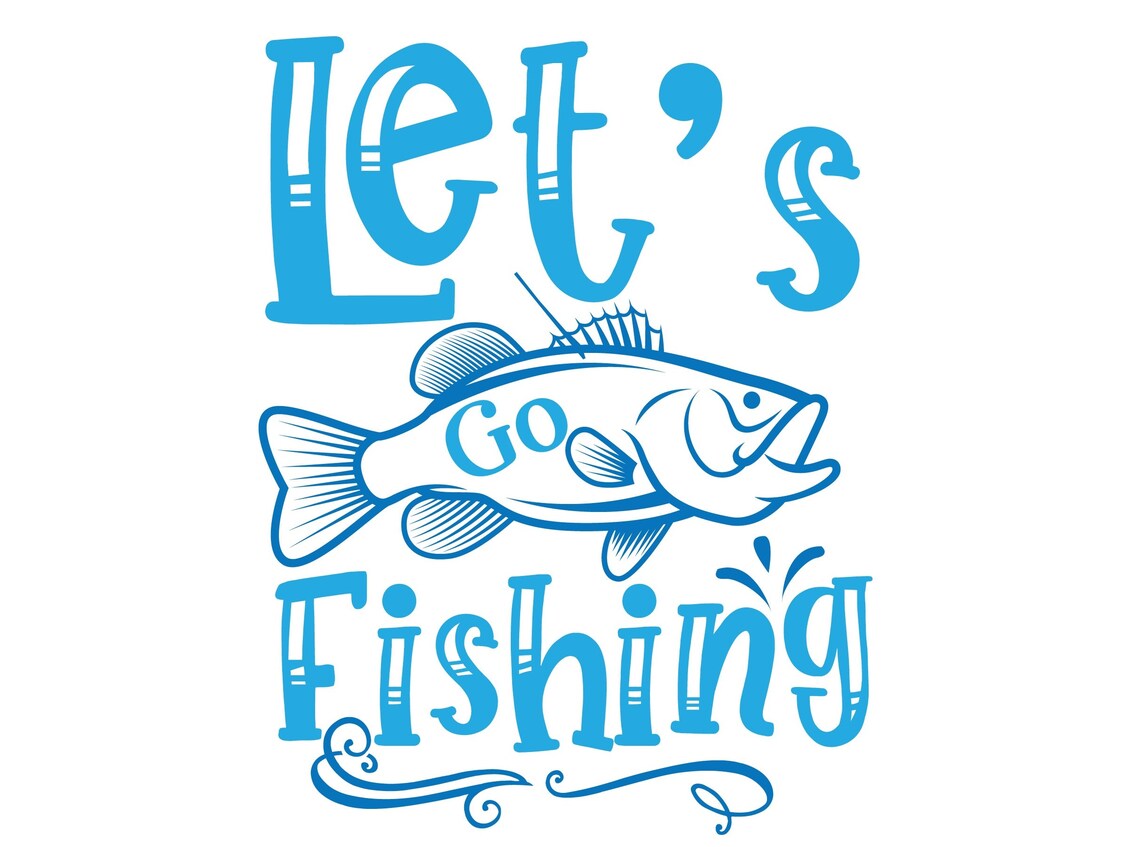 Let's Go Fishing Svg Let's Go Fishing DXF PNG | Etsy