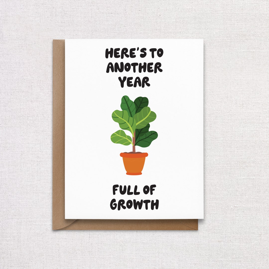 Here's to Another Year Full of Growth. Plant Lover Birthday Card ...