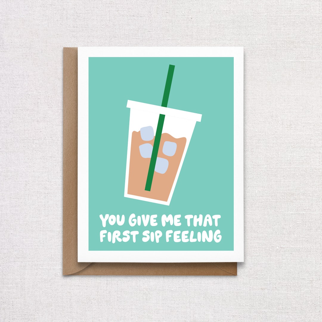 First Sip Feeling Iced Coffee Greeting Card. Valentine's Day Card. - Etsy