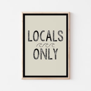 Locals Only Print, Locals Sign, Beach Prints, Beach Wall Art, Neutral ...