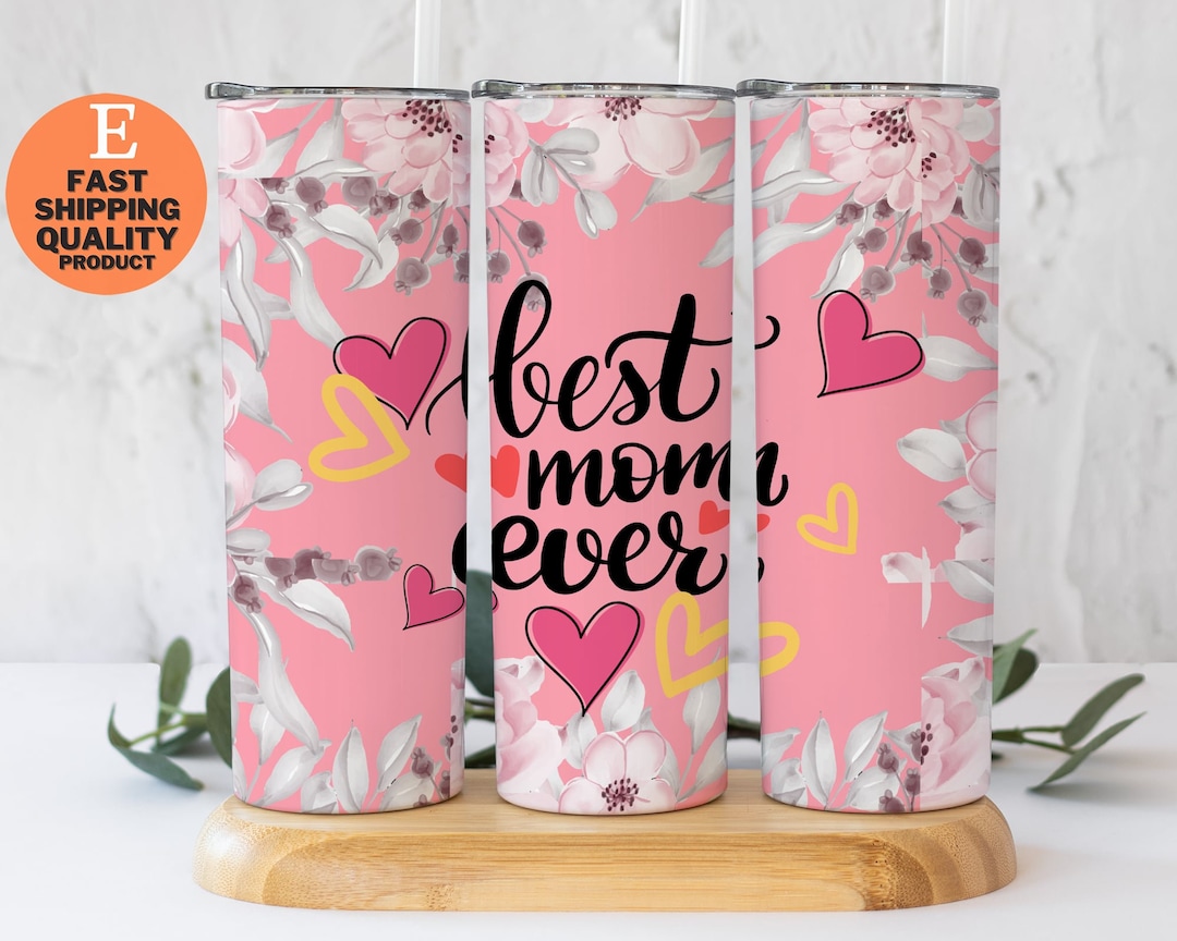 Best Mom Ever Tumbler Mothers Day T Idea Mothers Day T For Mom