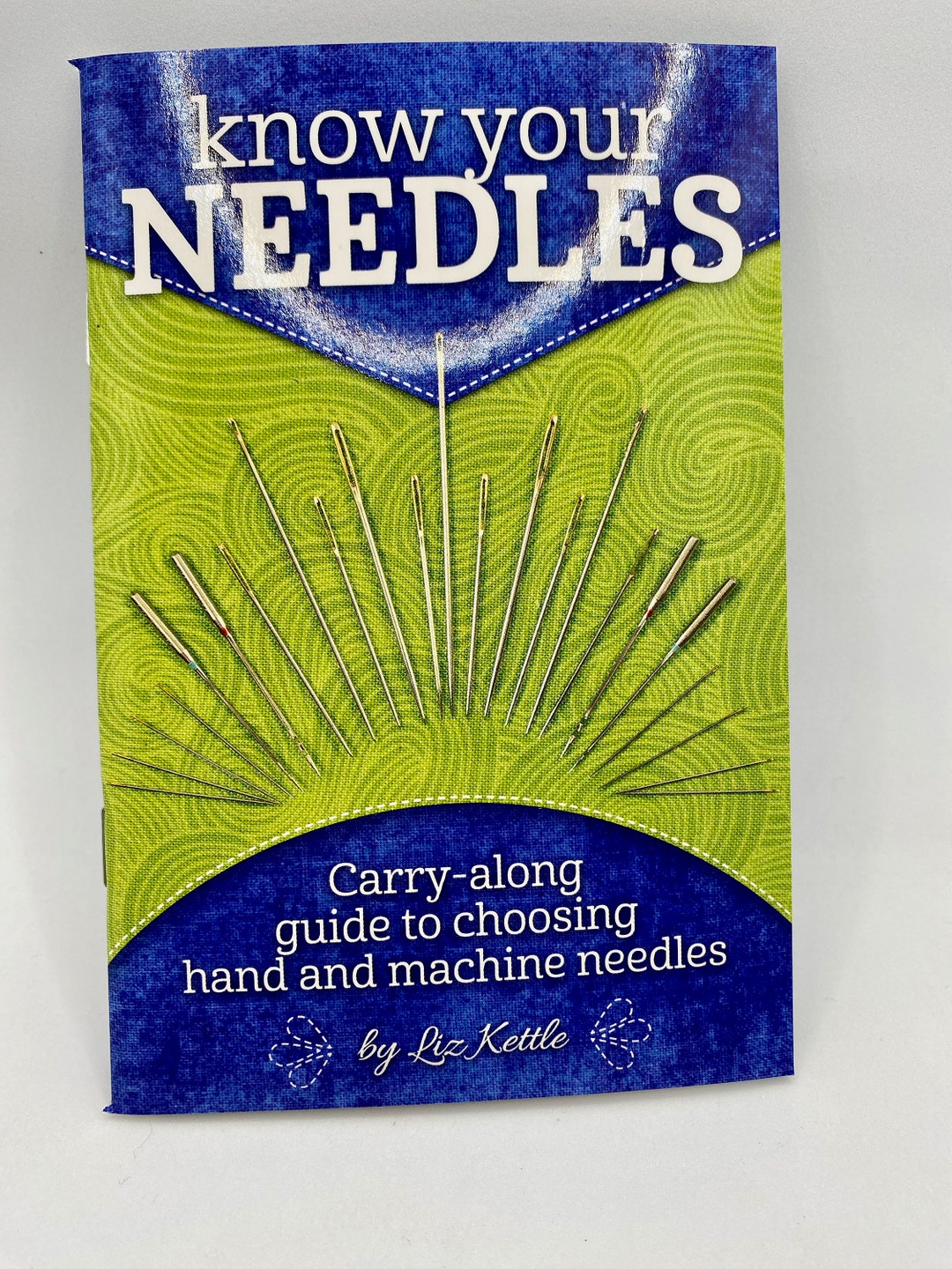 Know Your Needles: Carry-along Guide to Choosing Hand and Machine ...