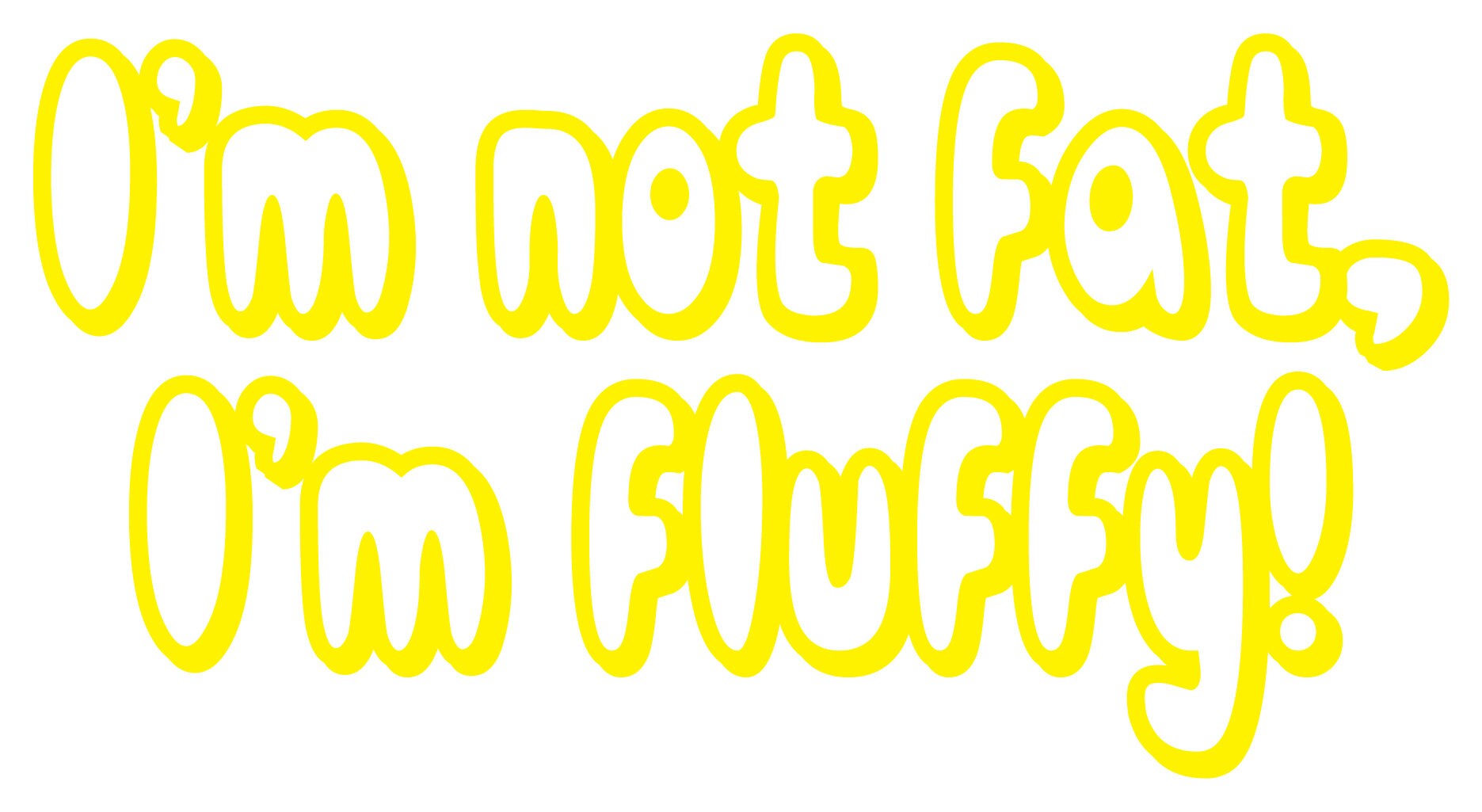 I'm Not Fat I'm Fluffy Vinyl Sticker Full Color - Etsy