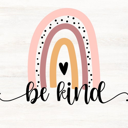 Be Kind Rainbow SVG Rainbow SVG File for Cricut Be Kind SVG - Etsy