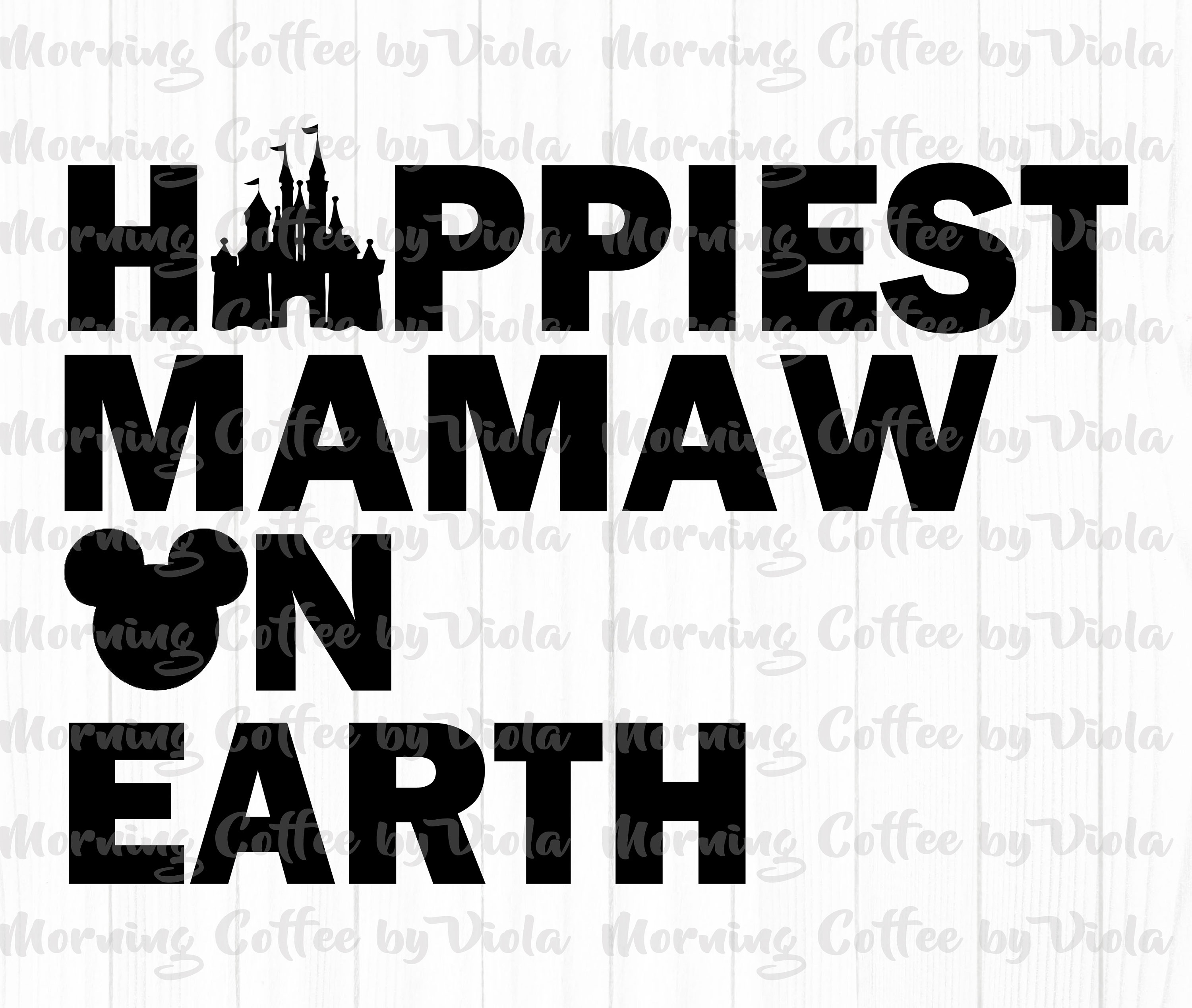 Happiest Mamaw on Earth Digital Download, Family Vacation SVG PNG Cut ...