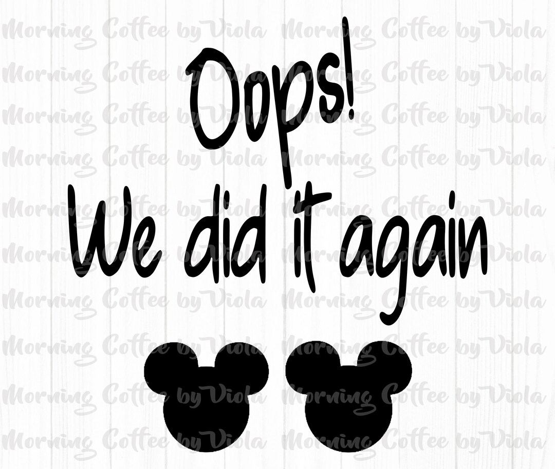 Oops We Did It Again Baby #2 Digital Download, Mickey SVG PNG Cut File ...
