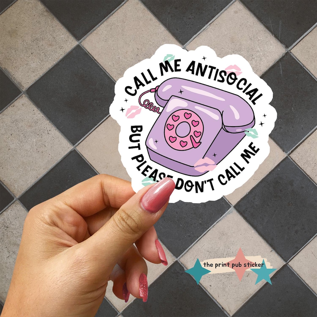 Call Me Anti Social but Please Don't Call Me Vinyl Sticker| Holographic ...