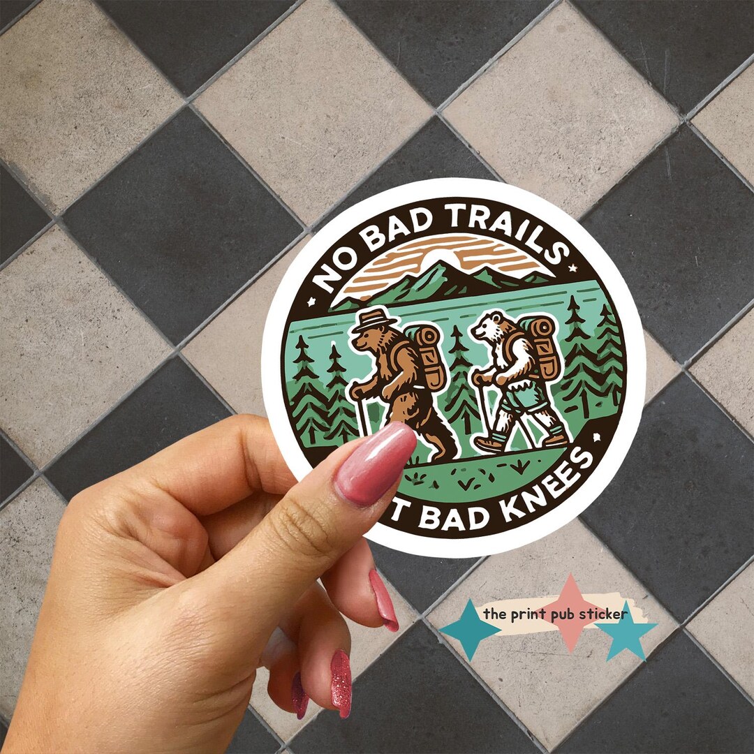 No Bad Trails Just Bad Knees | Vinyl Sticker | Holographic | Hiker ...