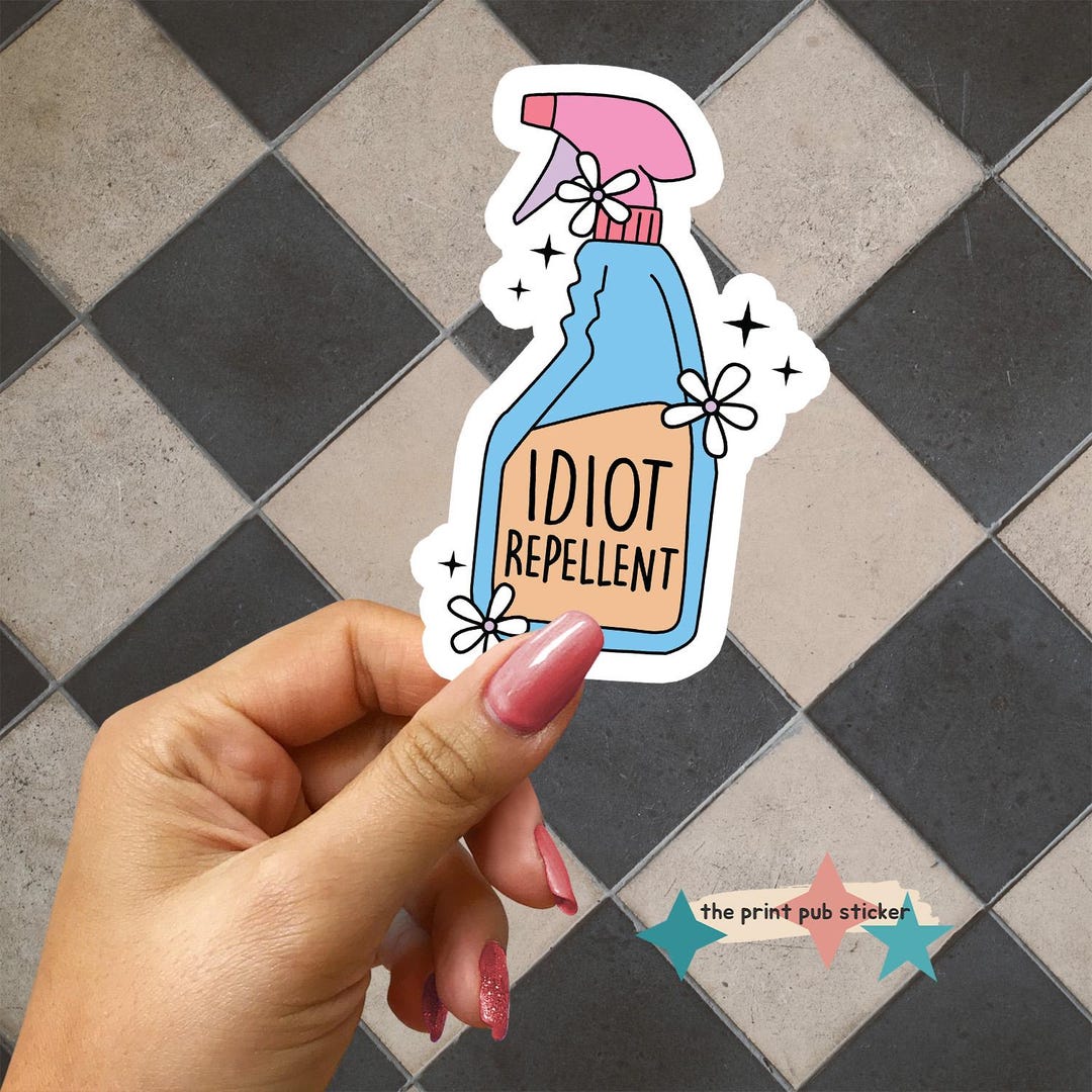 Idiot Repellent Spray Vinyl Sticker| Holographic| Cartoon | Humor ...