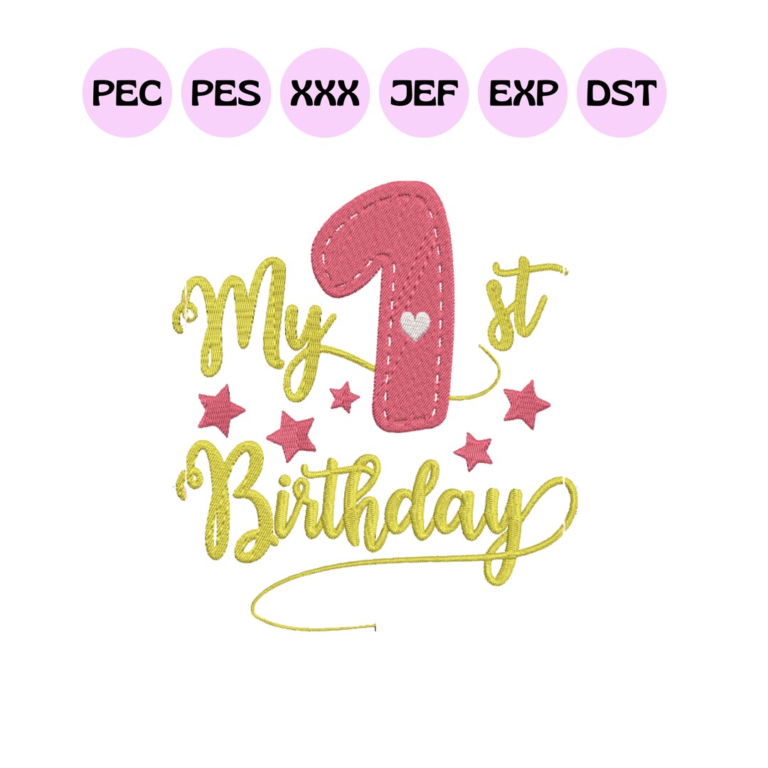 First Birthday Embroidery Design My 1st Birthday Digital Download ...