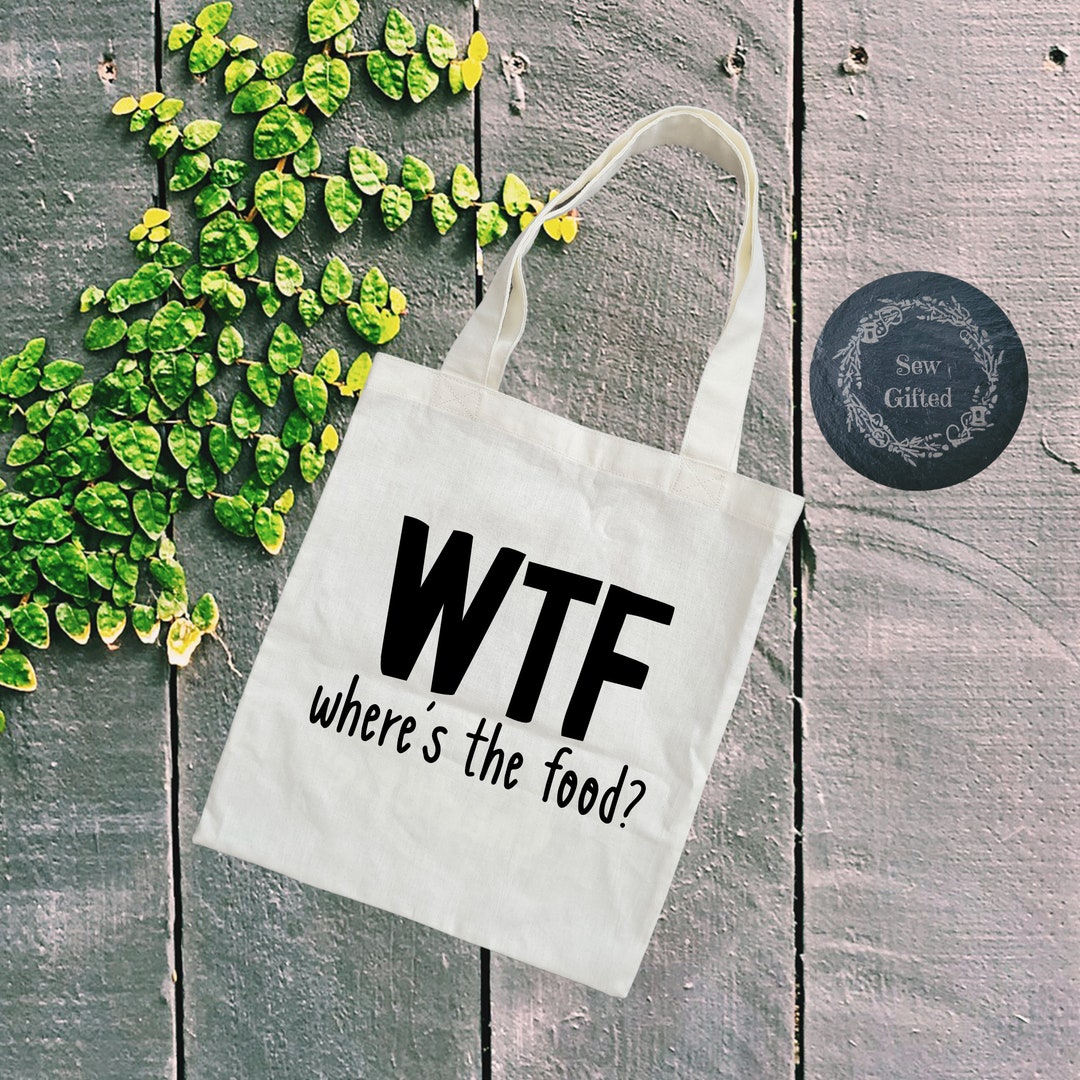 Tote Bag With Slogan WTF Where's the Food. Funny Slogan Tote Bag ...