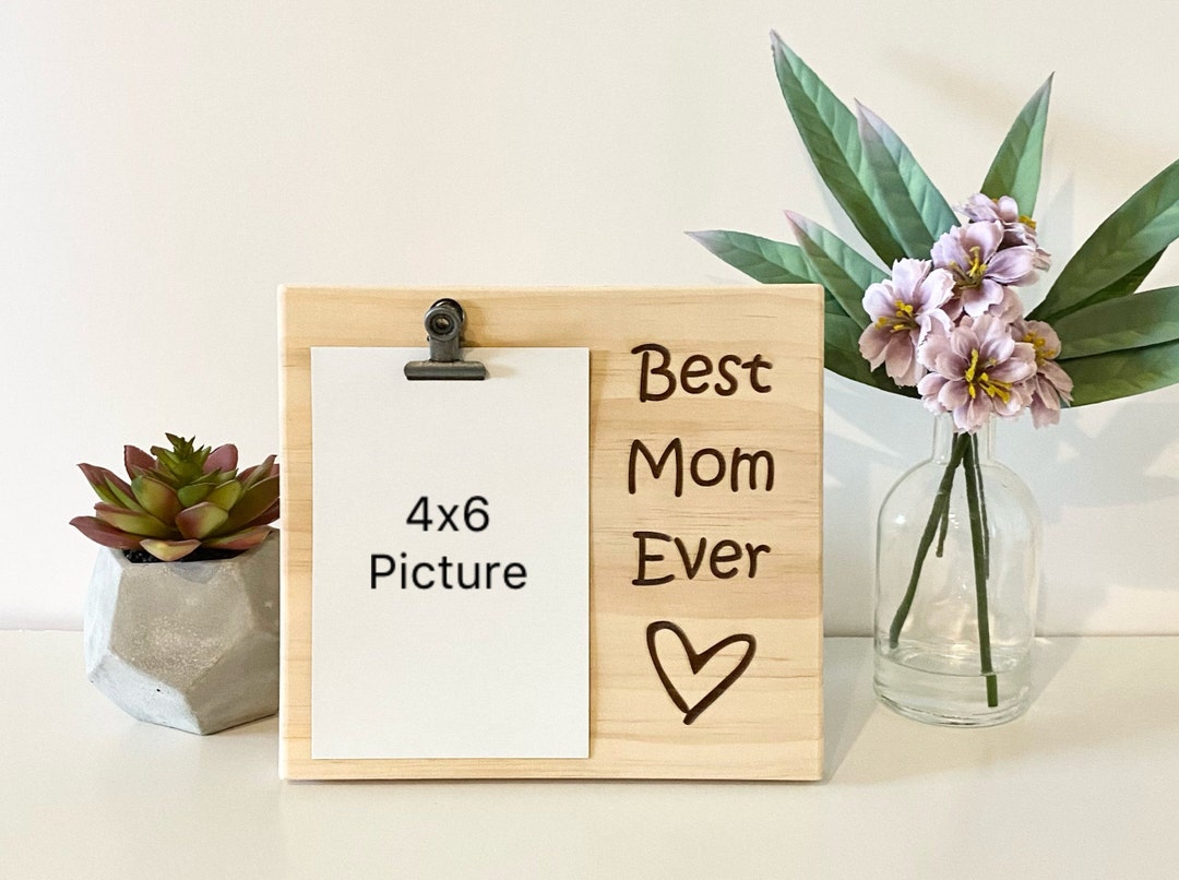 Best Mom Ever Wooden Photo Frame, Engraved Writing on Wood Picture ...