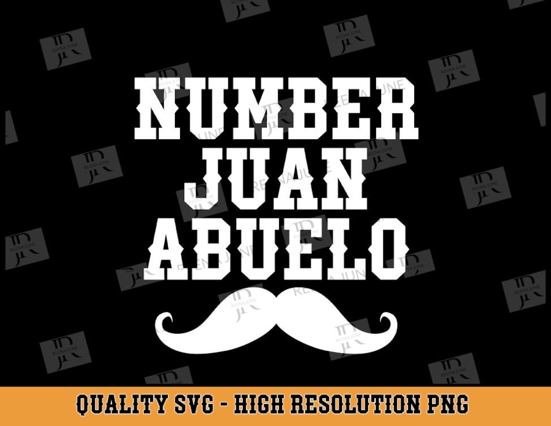 Number Juan Abuelo Svg, Spanish Svg, Cut File for Silhouette, Funny SVG ...