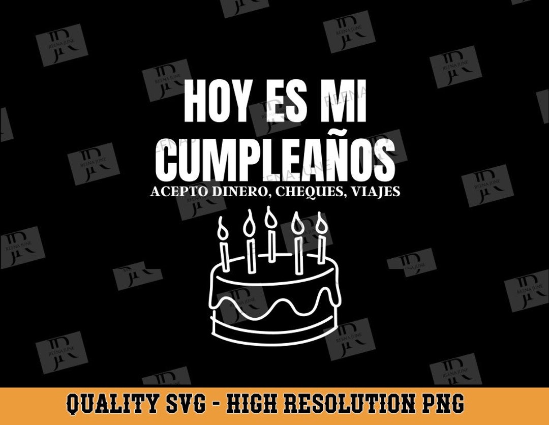Hoy Es Mi Cumpleaños Svg, Spanish Svg File, Cut File for Silhouette ...