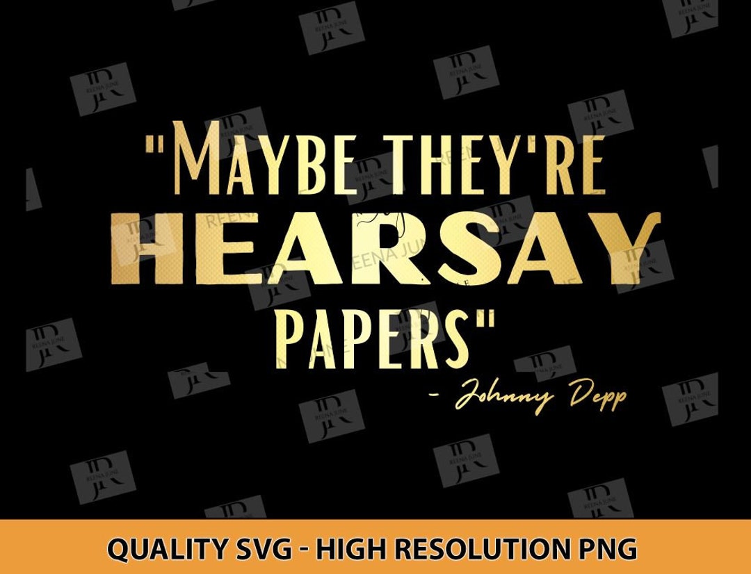 Hearsay Papers Svg, That's Hearsay Svg, Funny Svg Cut File, Johnny Depp ...