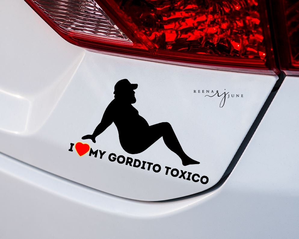 I Love My Gordito Toxico Car Decal Toxico Car Decal Gordito - Etsy