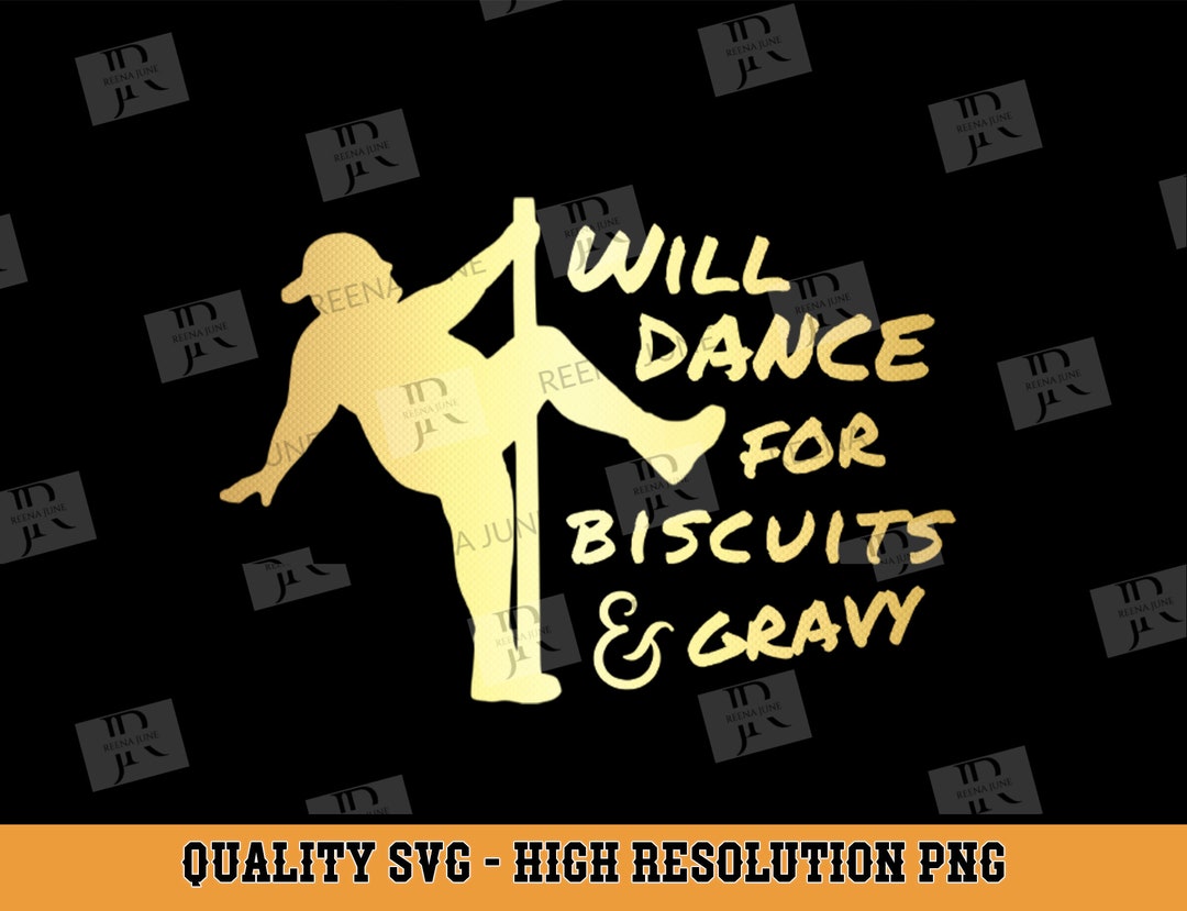 Will Dance for Biscuits and Gravy Svg, Funny Chubby Guy Svg, Dad Bod File, Funny Pole Dance Svg ...
