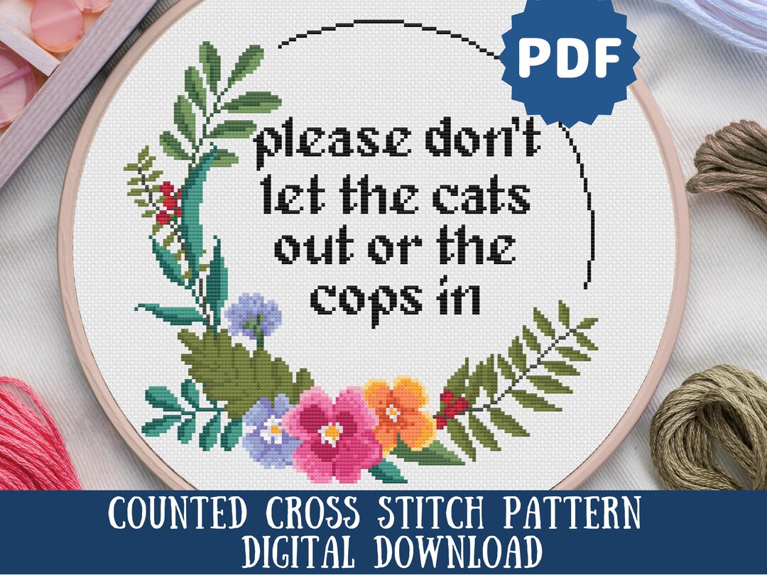 Funny Cat Cross Stitch Pattern | Please Don't Let the Cats Out or the ...