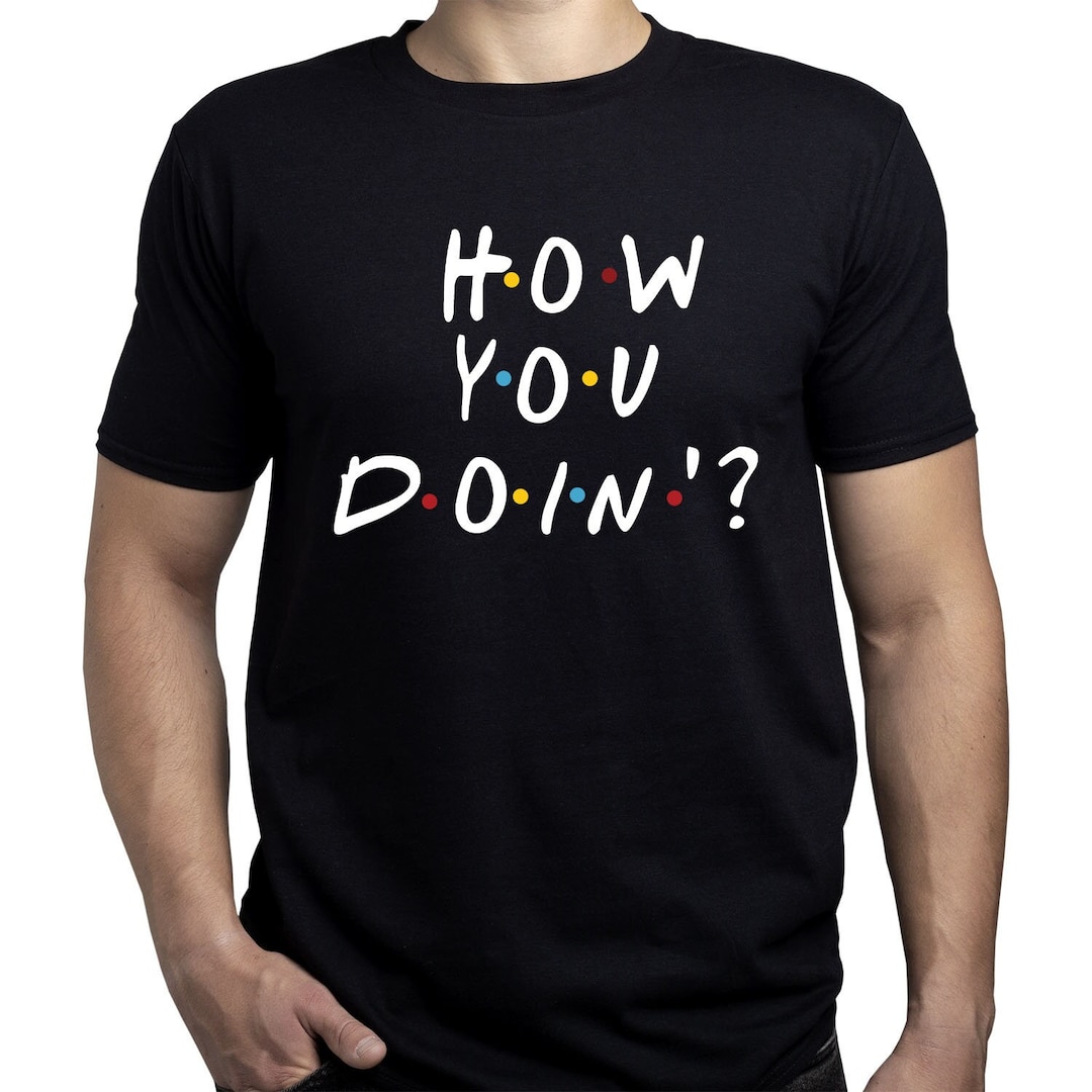 How You Doin Shirt/ Joey Tribbiani Tshirt/ Friends Tv Series T-shirt ...