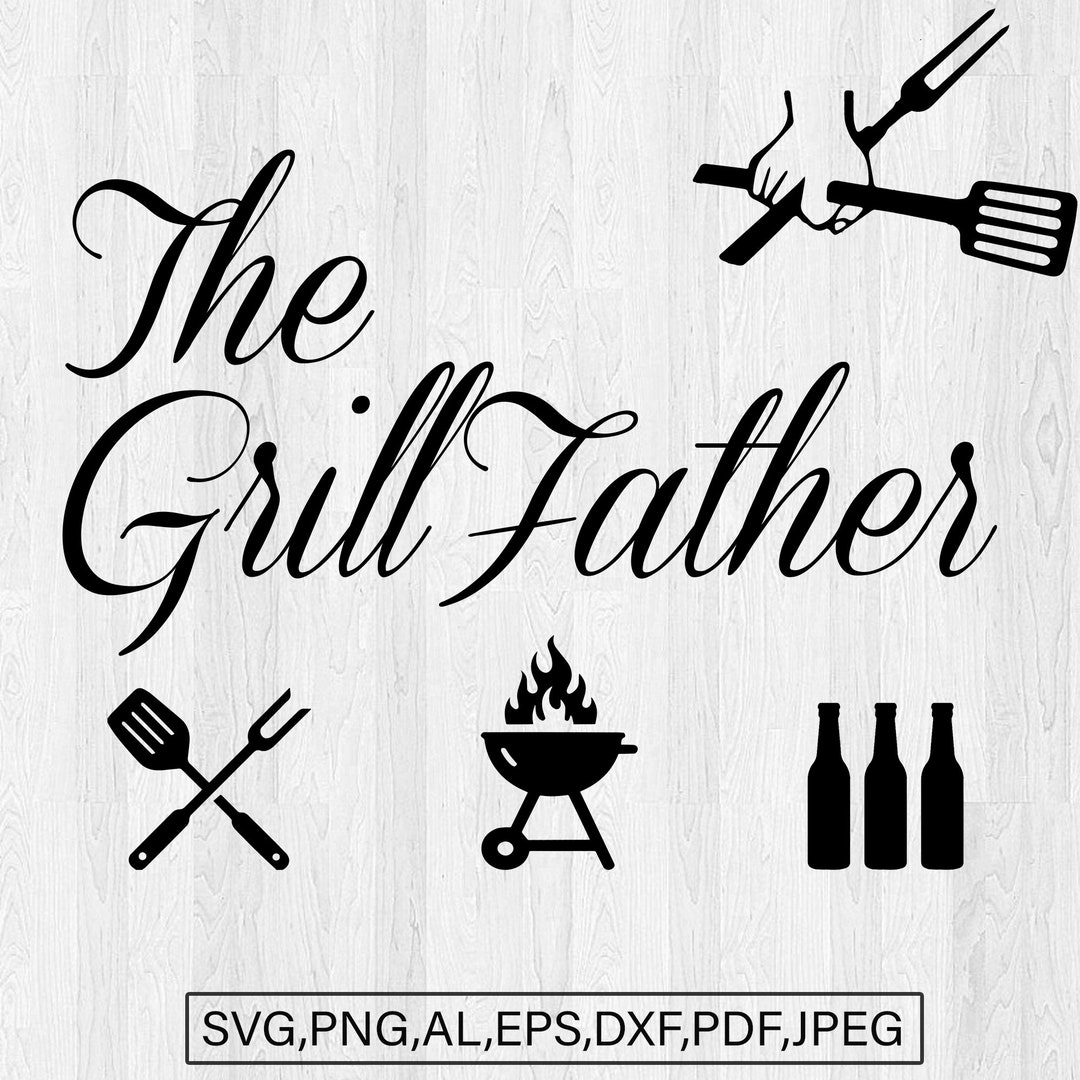 The Grillfather Svg File, the Grillfather Vector Printable Clipart ...